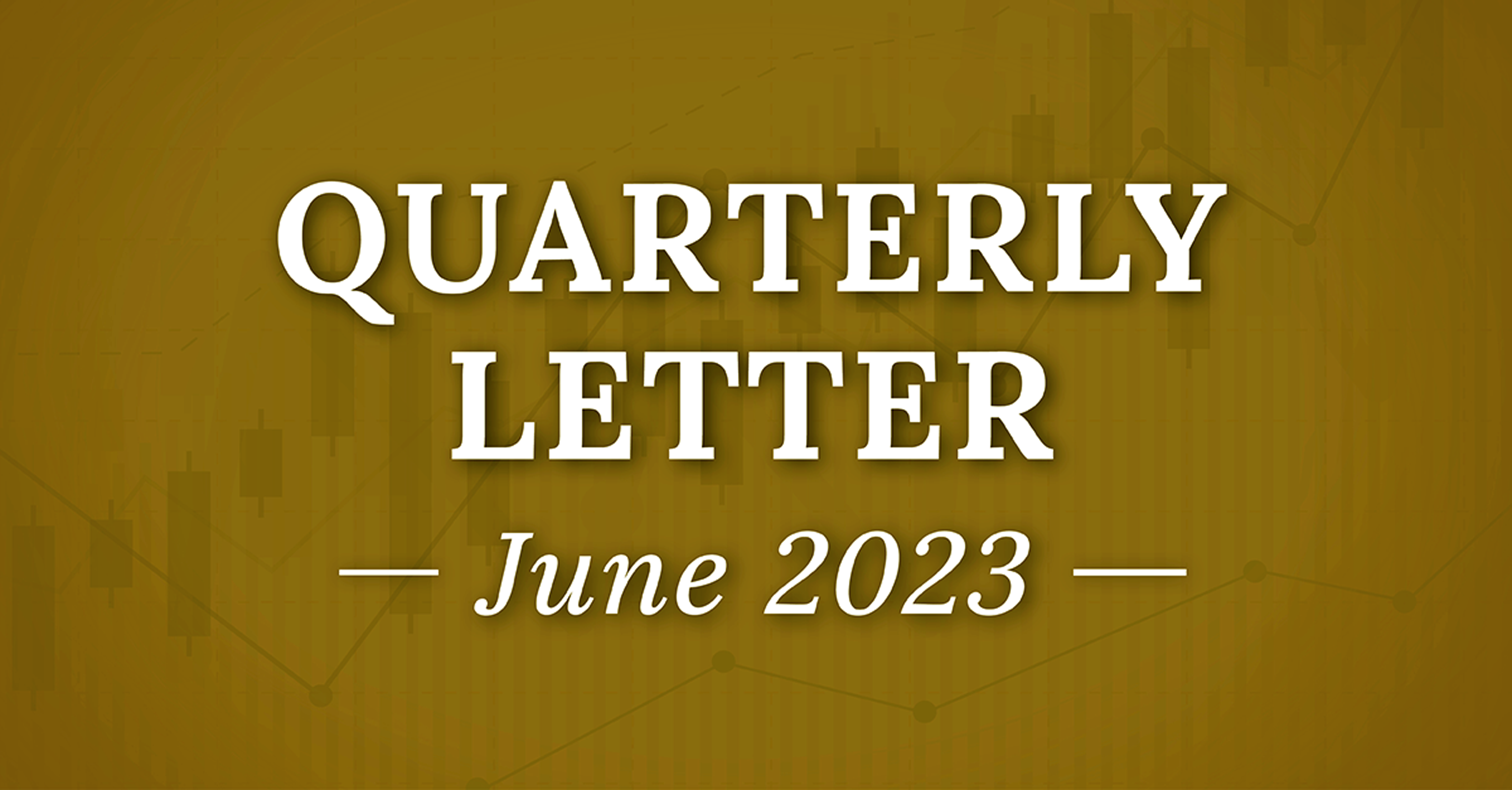 June 2023 | Quarterly Letter